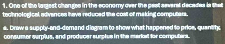Solved: One of the largest changes in the economy over the past several ...