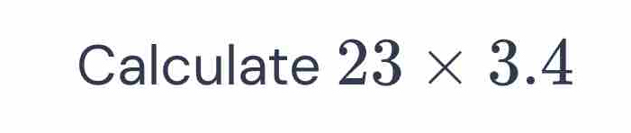 Solved: Calculate 23* 3.4 [Math]