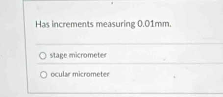 Solved: Has increments measuring 0.01mm. stage micrometer ocular ...