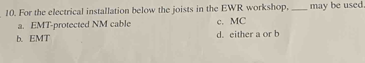 Solved: For the electrical installation below the joists in the EWR ...