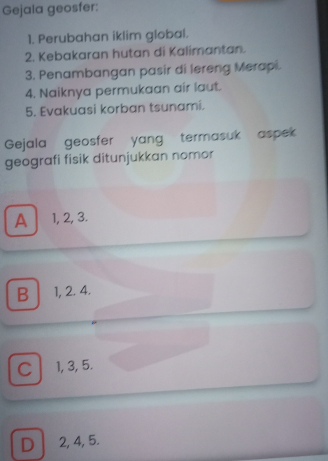 Telah dijawab:Gejala geosfer: 1. Perubahan iklim global. 2. Kebakaran ...
