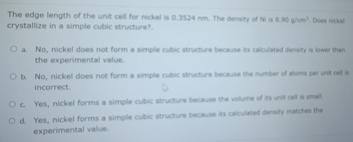 Solved: The edge length of the unit cell for nickel is 0.3524 nm. The ...