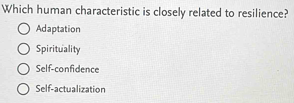 Solved: Which human characteristic is closely related to resilience ...