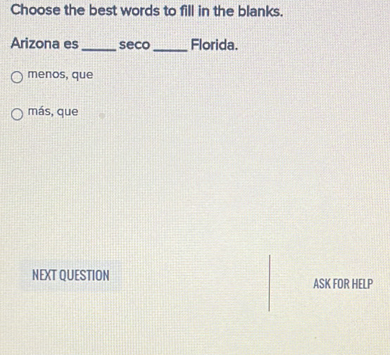 Solved: Choose the best words to fill in the blanks. Arizona es_ seco ...
