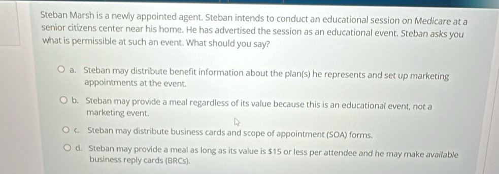 Solved: Steban Marsh is a newly appointed agent. Steban intends to ...