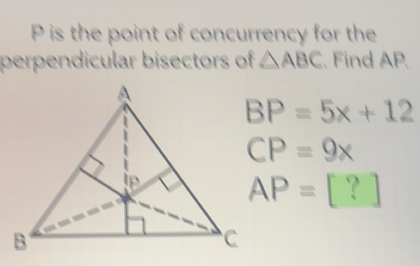 Solved: P is the point of concurrency for the perpendicular bisectors ...
