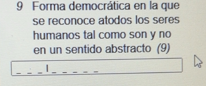 Resuelto:Forma democrática en la que se reconoce atodos los seres ...