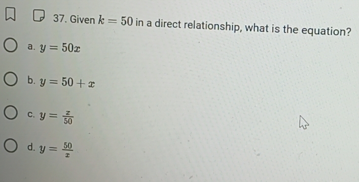 Solved: Given k=50 in a direct relationship, what is the equation? a. y ...