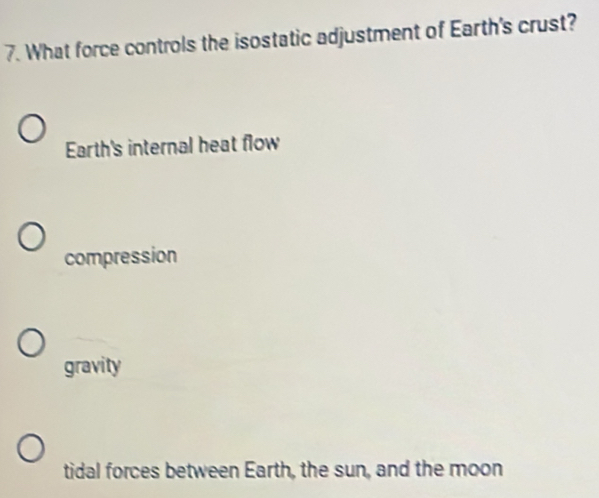 Solved: What force controls the isostatic adjustment of Earth's crust ...