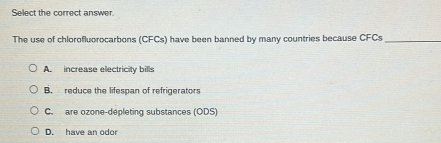 Solved: Select the correct answer. The use of chlorofluorocarbons (CFCs ...