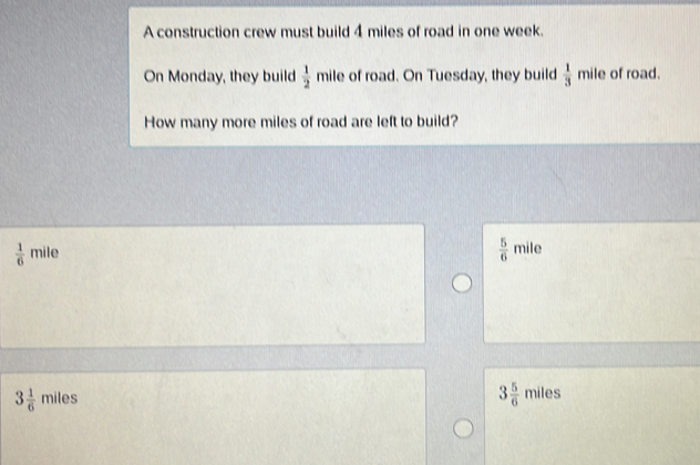 A construction crew must build 4 miles of road in one week. On Monday ...