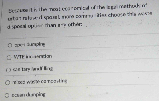 Solved: Because it is the most economical of the legal methods of urban ...