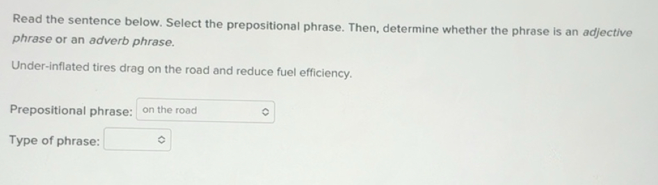 Solved: Read the sentence below. Select the prepositional phrase. Then ...