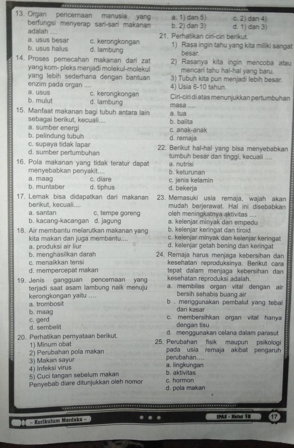 Telah dijawab:Organ penceraan manusia yang a. 1) dan 5) c. 2) dan 4 ...