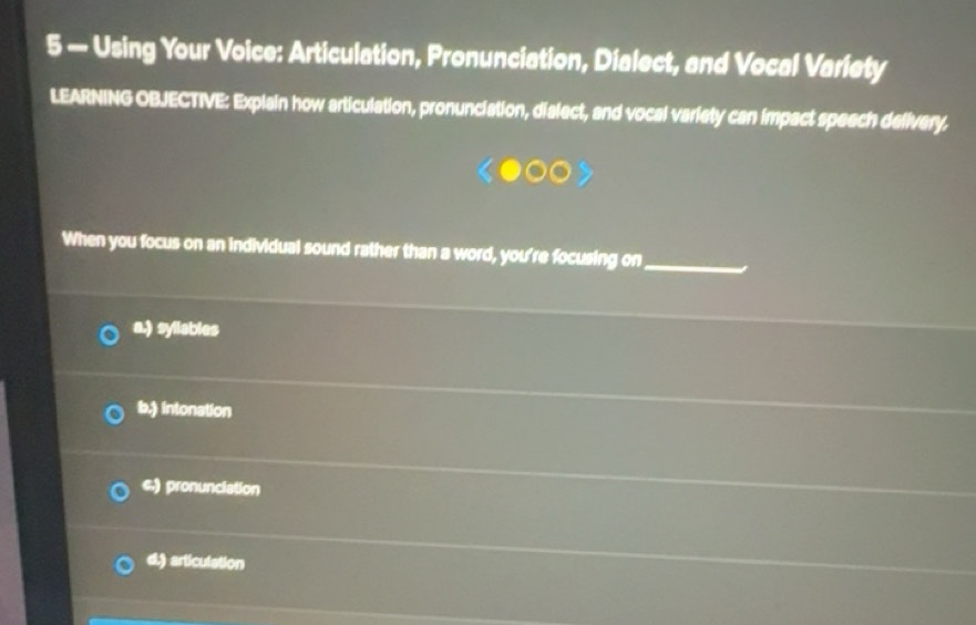 Solved: 5 — Using Your Voice: Articulation, Pronunciation, Dialect, and ...