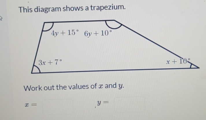 Solved: This diagram shows a trapezium. Work out the values of x and y ...