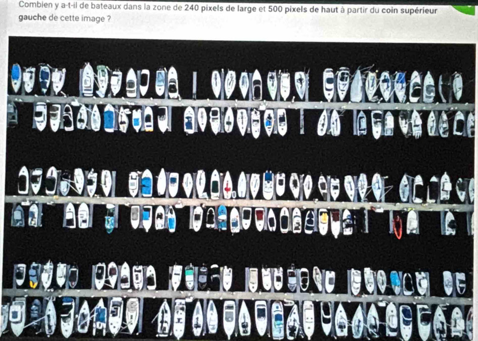 Résolu :Combien y a-t-il de bateaux dans la zone de 240 pixels de large ...