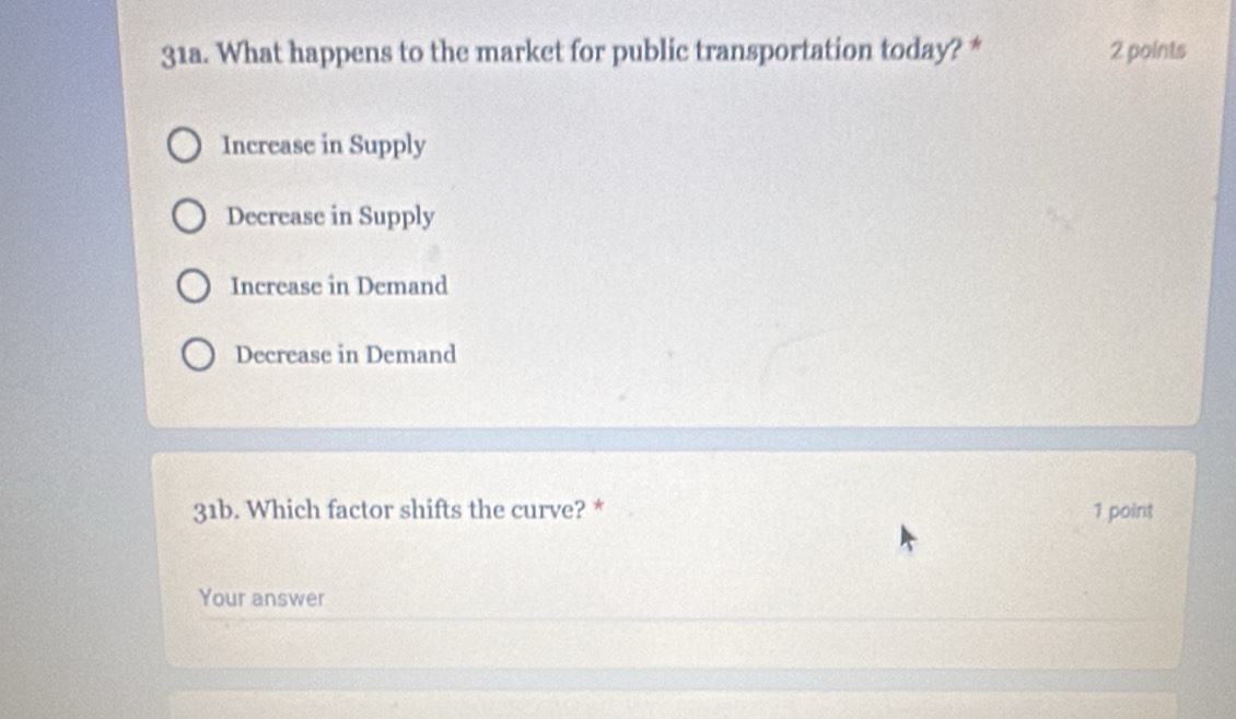 Solved: What happens to the market for public transportation today? * 2 points Increase in ...