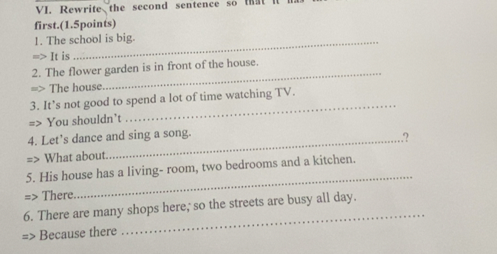 Giải quyết:Rewrite the second sentence so that first.(1.5points) 1. The ...