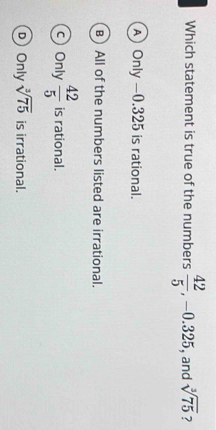 Solved: Which statement is true of the numbers 42/5 , −0.325 , and sqrt ...