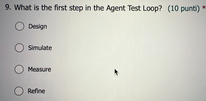 Risolto:What is the first step in the Agent Test Loop? (10 punti ...