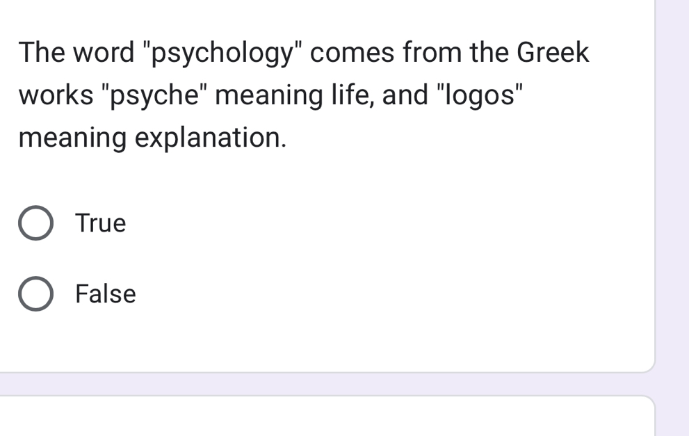 Solved: The word "psychology" comes from the Greek works "psyche ...