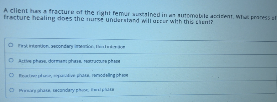 Solved: A client has a fracture of the right femur sustained in an ...