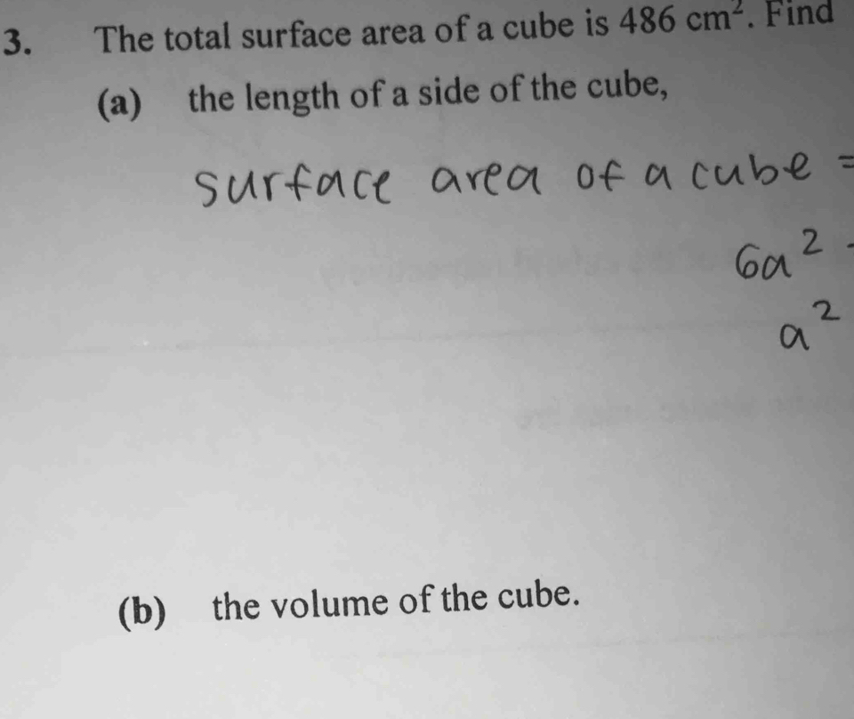 Solved: The total surface area of a cube is 486cm^2. Find (a) the ...