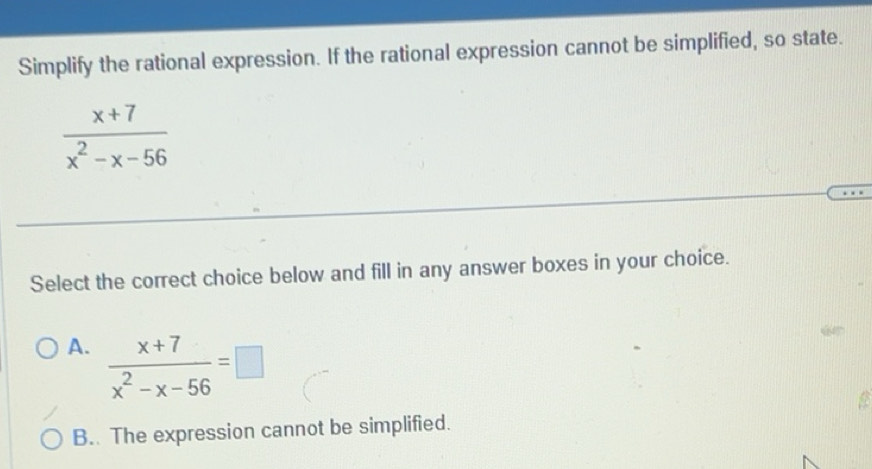 Solved: Simplify the rational expression. If the rational expression ...