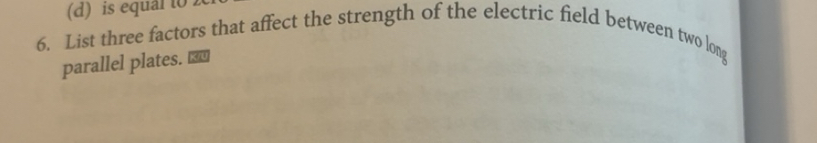 Solved: (d) is equal to 6. List three factors that affect the strength ...