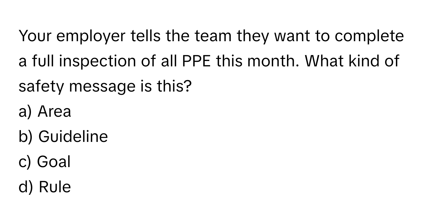 Solved: Your employer tells the team they want to complete a full ...