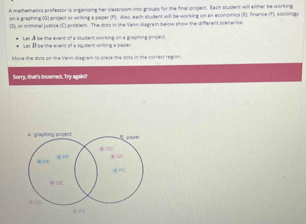 Solved: A mathematics professor is organizing her classroom into groups ...