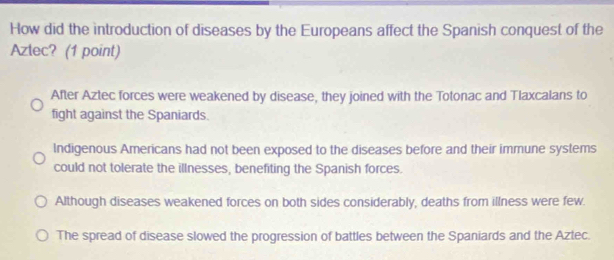 Solved: How did the introduction of diseases by the Europeans affect ...