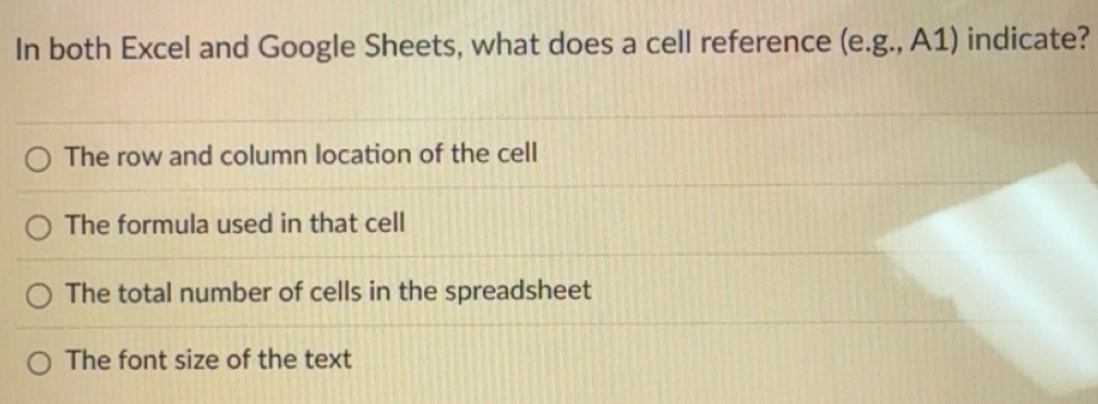 Solved: In both Excel and Google Sheets, what does a cell reference (e ...