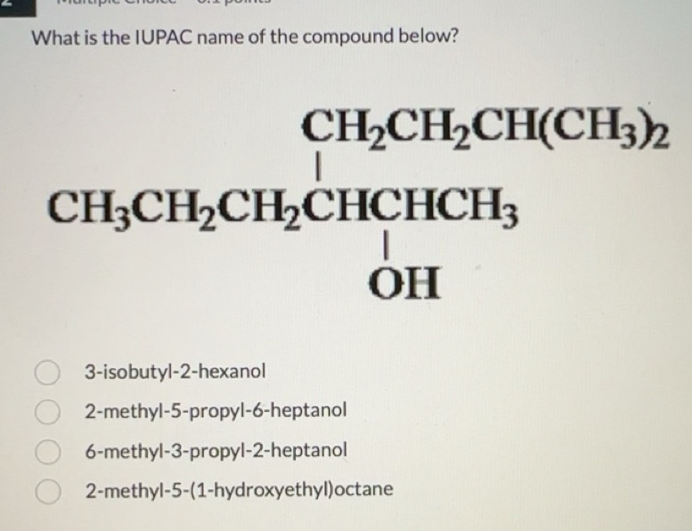 Solved: What is the IUPAC name of the compound below? CH_3CH_2CH_2CH ...
