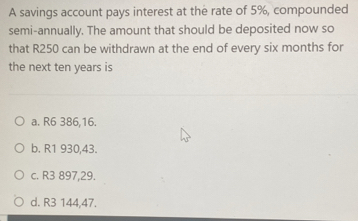 Solved: A savings account pays interest at the rate of 5%, compounded ...