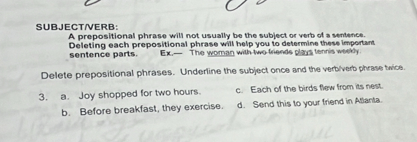 Solved: SUBJECT/VERB: A prepositional phrase will not usually be the ...