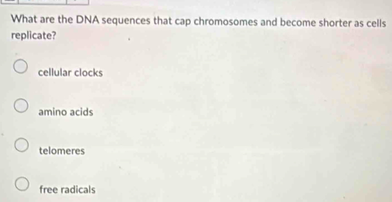 Solved: What are the DNA sequences that cap chromosomes and become ...