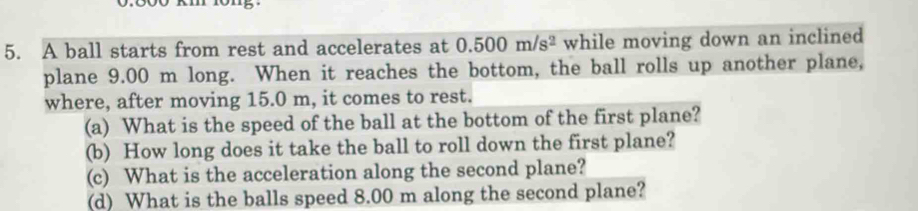 Solved: A ball starts from rest and accelerates at 0.500m/s^2 while ...
