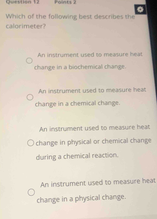 Solved: Which of the following best describes the calorimeter? An ...