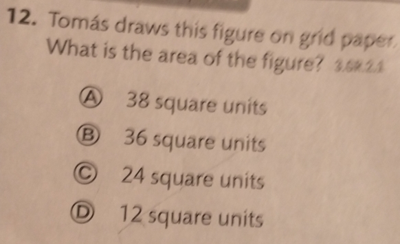 Solved: Tomás draws this figure on grid paper What is the area of the ...