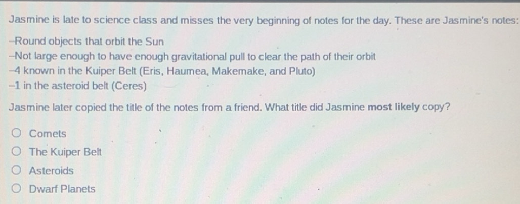 Solved: Jasmine is late to science class and misses the very beginning ...