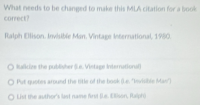 Solved: What needs to be changed to make this MLA citation for a book ...