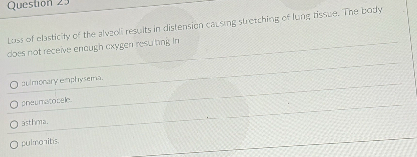 Solved: Loss of elasticity of the alveoli results in distension causing ...