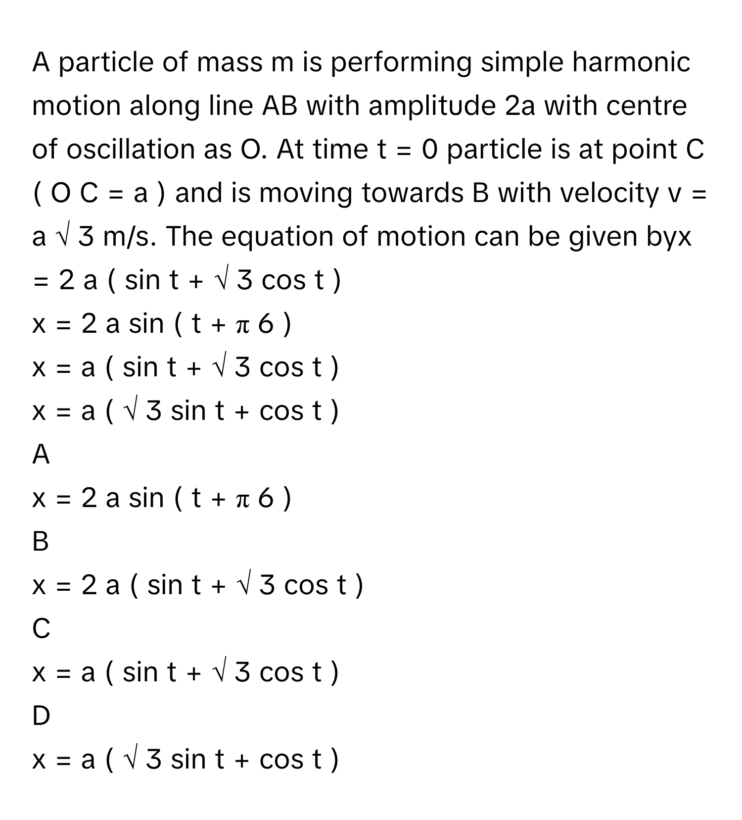 Solved: A particle of mass m is performing simple harmonic motion along ...