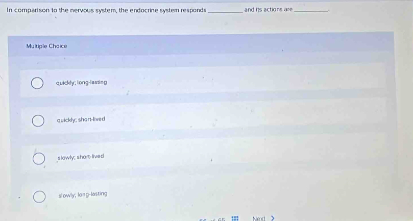 Solved: In comparison to the nervous system, the endocrine system ...