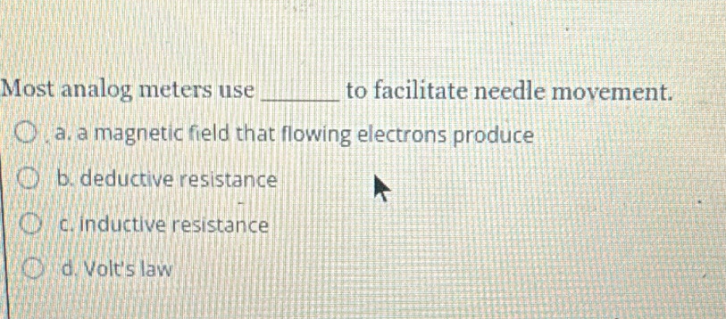 Solved: Most analog meters use _to facilitate needle movement. a. a ...