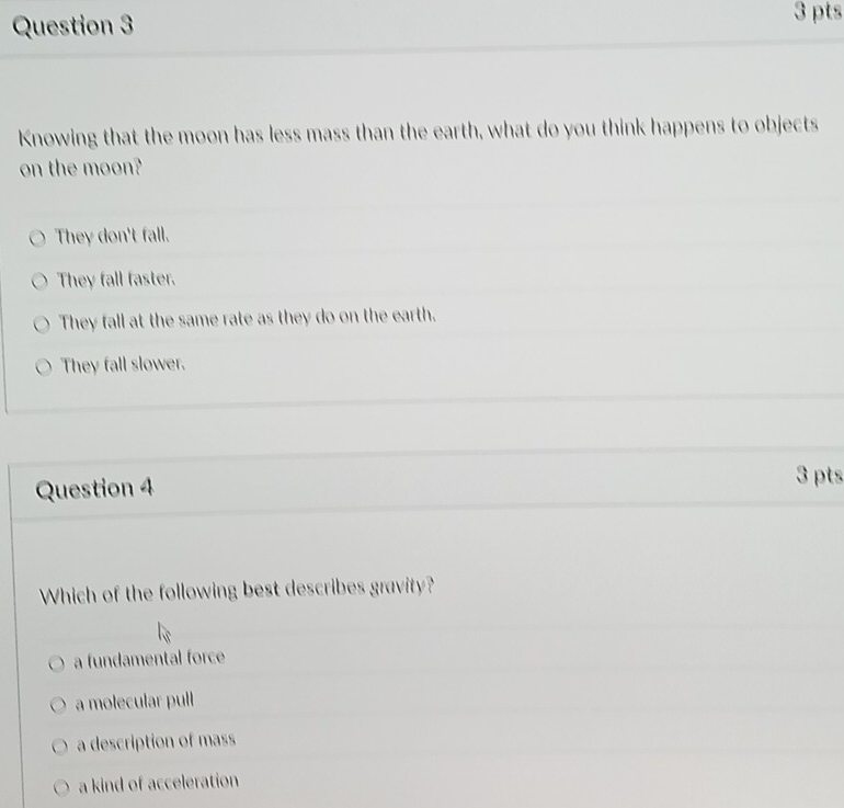 Solved: Knowing that the moon has less mass than the earth, what do you ...