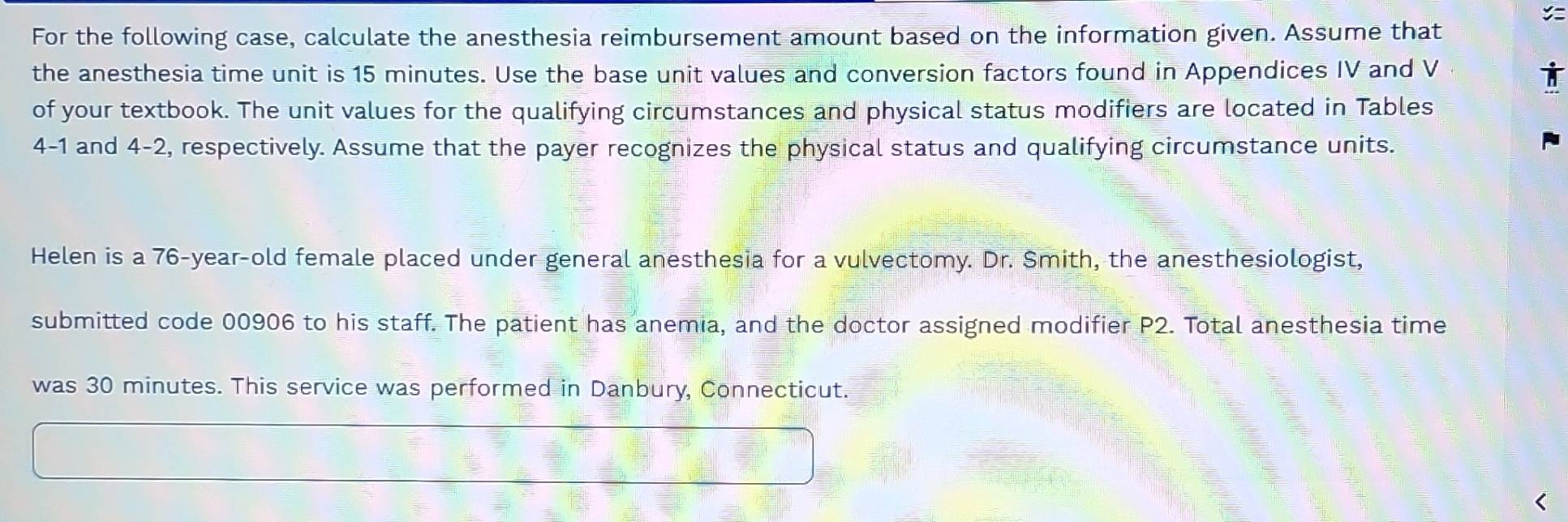 Solved: For the following case, calculate the anesthesia reimbursement ...