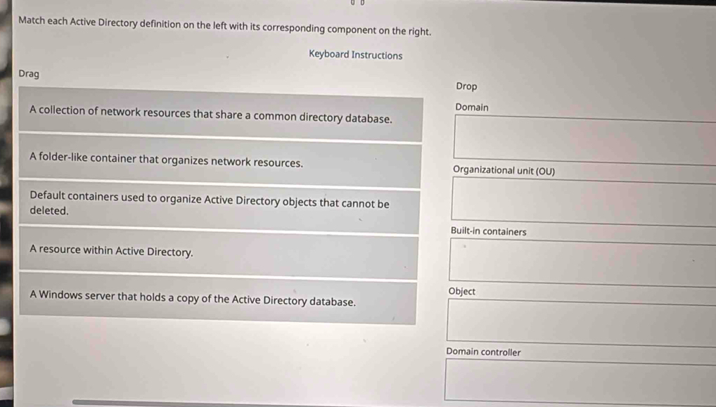 Solved: Match each Active Directory definition on the left with its ... Solved: Match each Active Directory definition on the left with its ...
